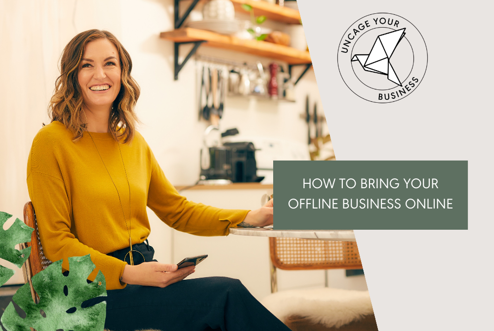How To Bring Your Offline Business Online - The Uncaged Life