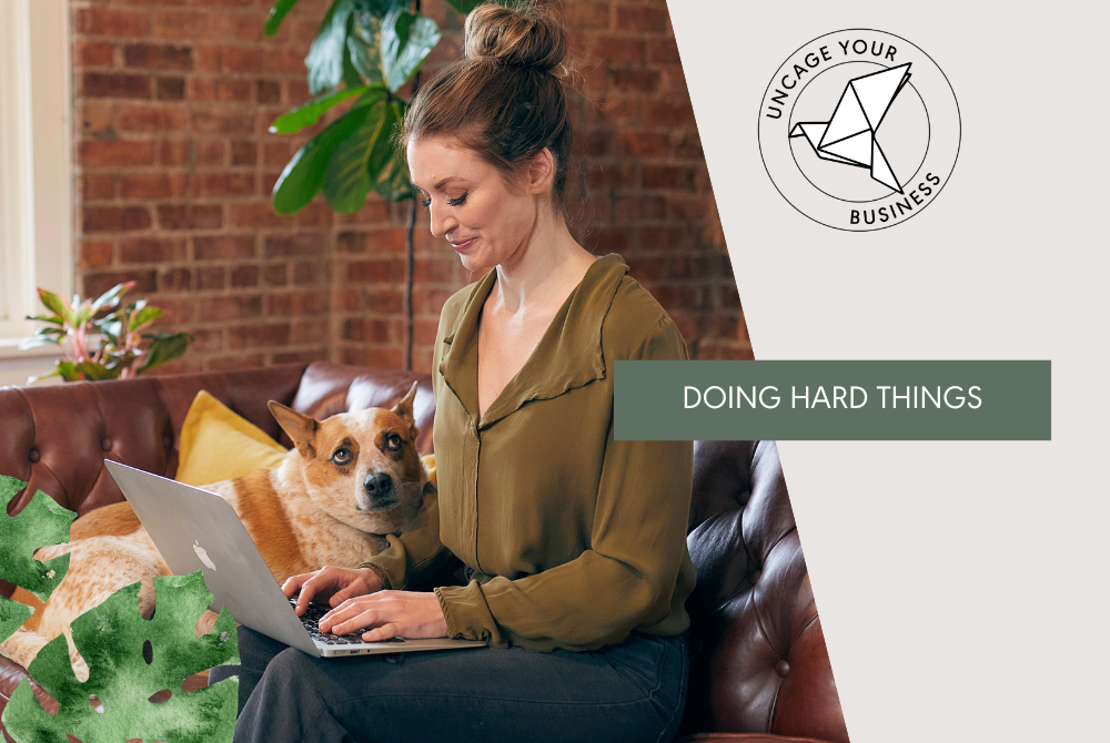 Doing hard things - The Uncaged Life