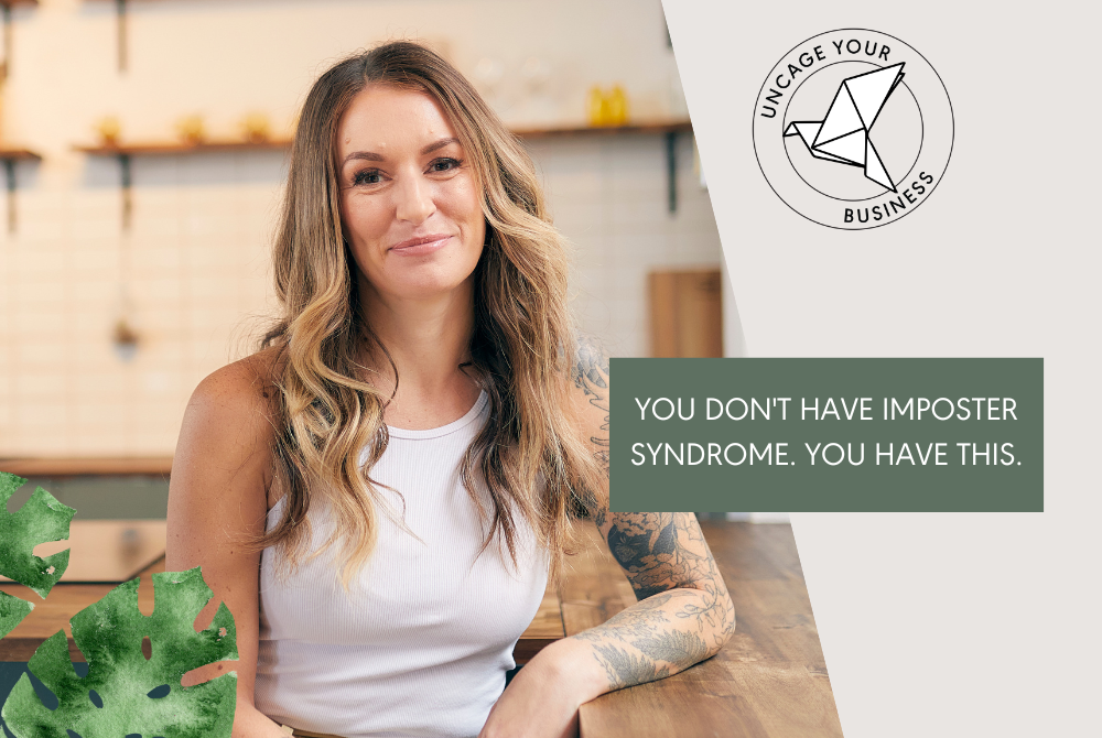You don't have imposter syndrome. You have this. - The Uncaged Life